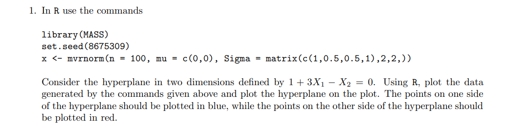 Solved 1. In R use the commands library(MASS) set.seed | Chegg.com