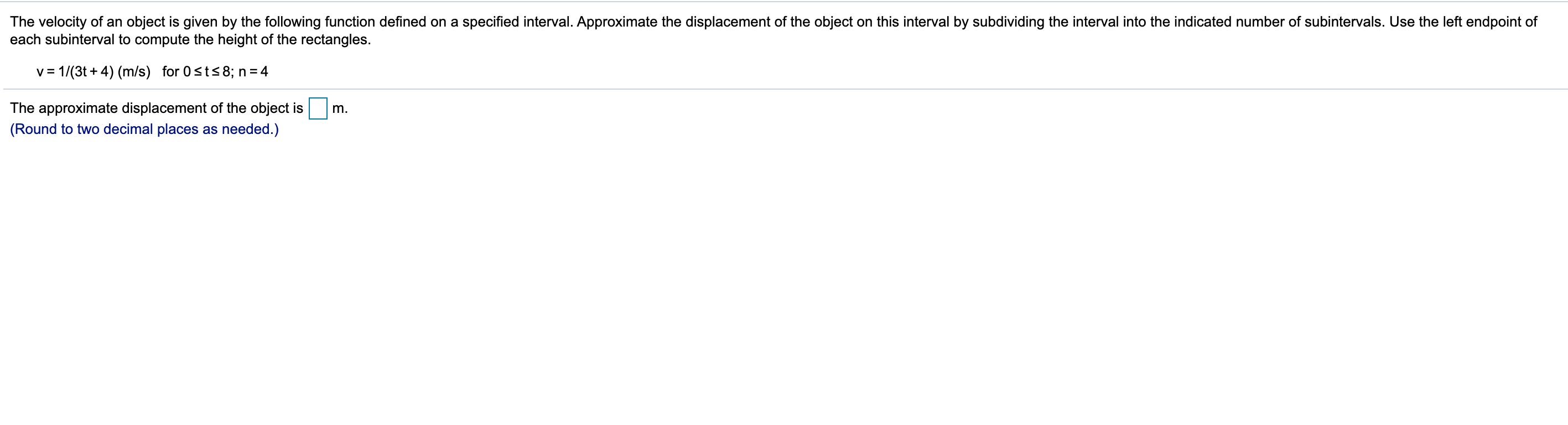 Solved The velocity of an object is given by the following | Chegg.com