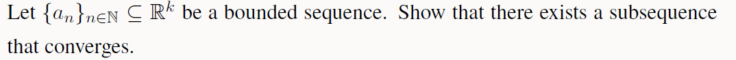 Solved Let {an}NEN C Rk be a bounded sequence. Show that | Chegg.com