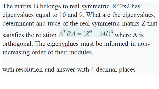 Solved The matrix B belongs to real symmetric R∧2×2 has | Chegg.com