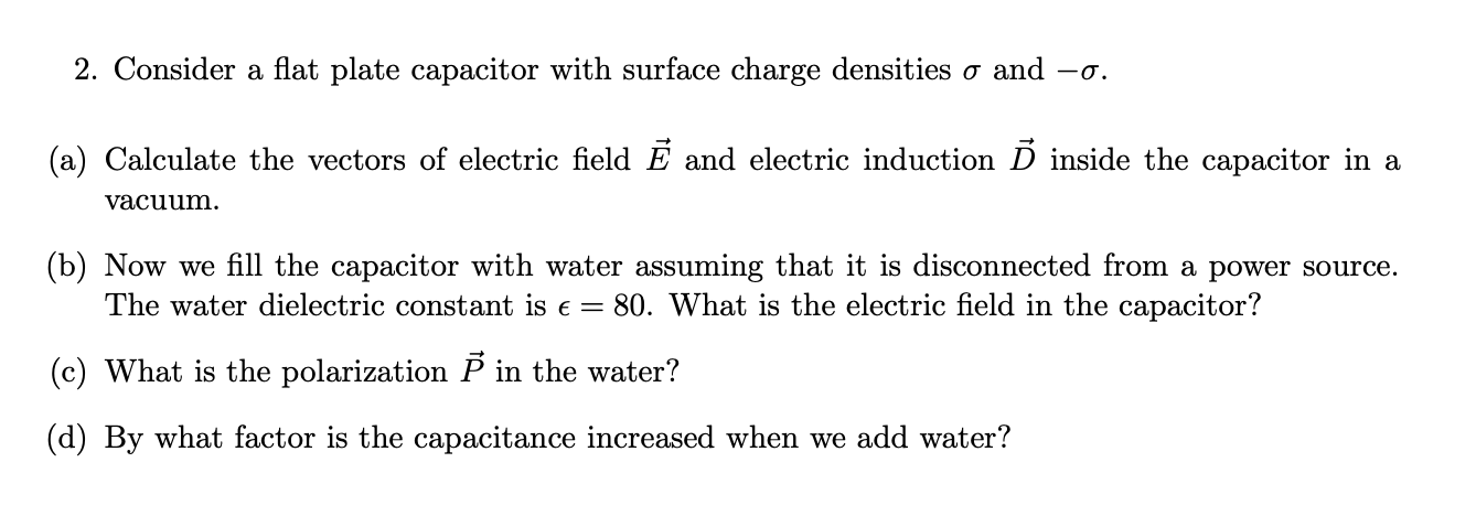 Solved 2. Consider a flat plate capacitor with surface | Chegg.com