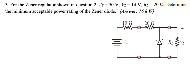 Solved 3. For the Zener regulator shown in question 2,VS=50 | Chegg.com