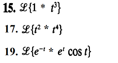 Solved 15. L{1∗t3} 17. L{t2∗t4} 19. L{e−t∗etcost} | Chegg.com