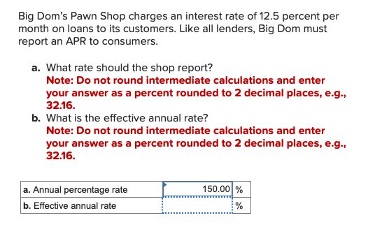 Solved Big Dom's Pawn Shop charges an interest rate of 12.5 | Chegg.com