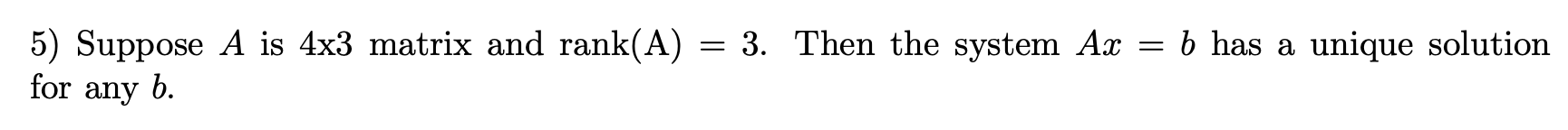 Solved = = 5) Suppose A is 4x3 matrix and rank(A) = 3. Then | Chegg.com