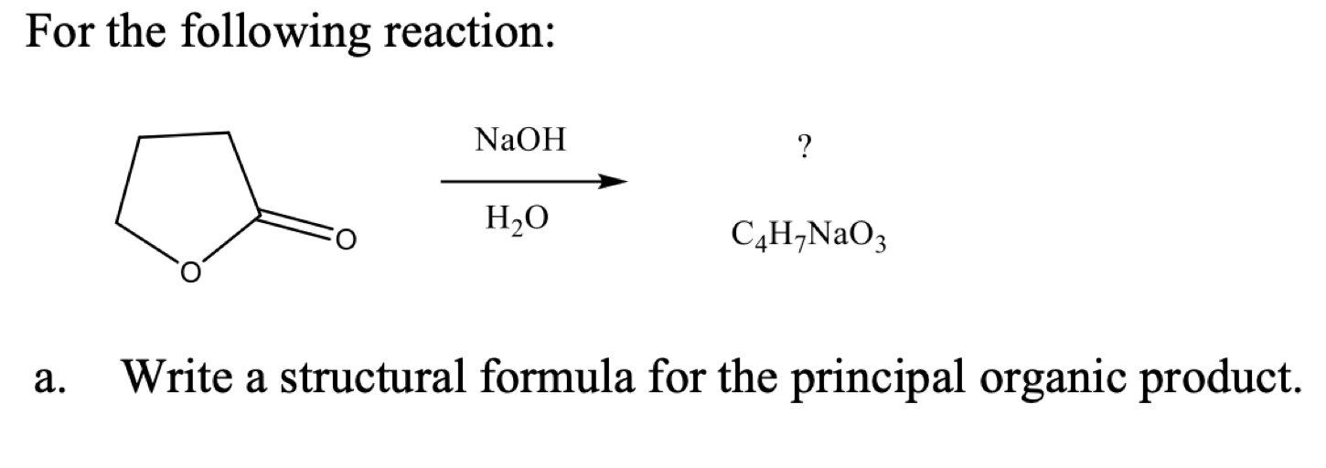Solved For the following reaction: NaOH ? H20 C4H-NaO3 a. | Chegg.com