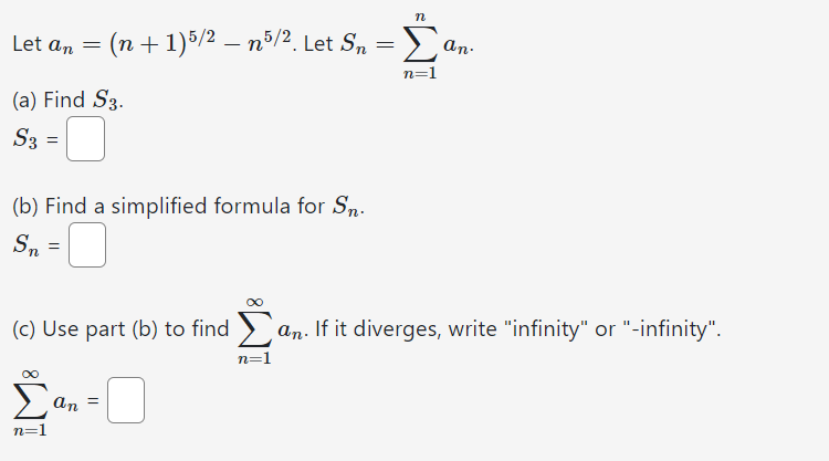 Solved Let an=(n+1)5/2−n5/2. Let Sn=∑n=1nan. (a) Find S3. | Chegg.com