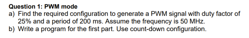 Question 1: PWM mode a) Find the required | Chegg.com