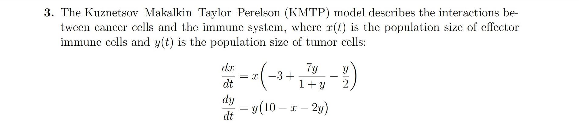 Solved The Kuznetsov-Makalkin-Taylor-Perelson (KMTP) model | Chegg.com