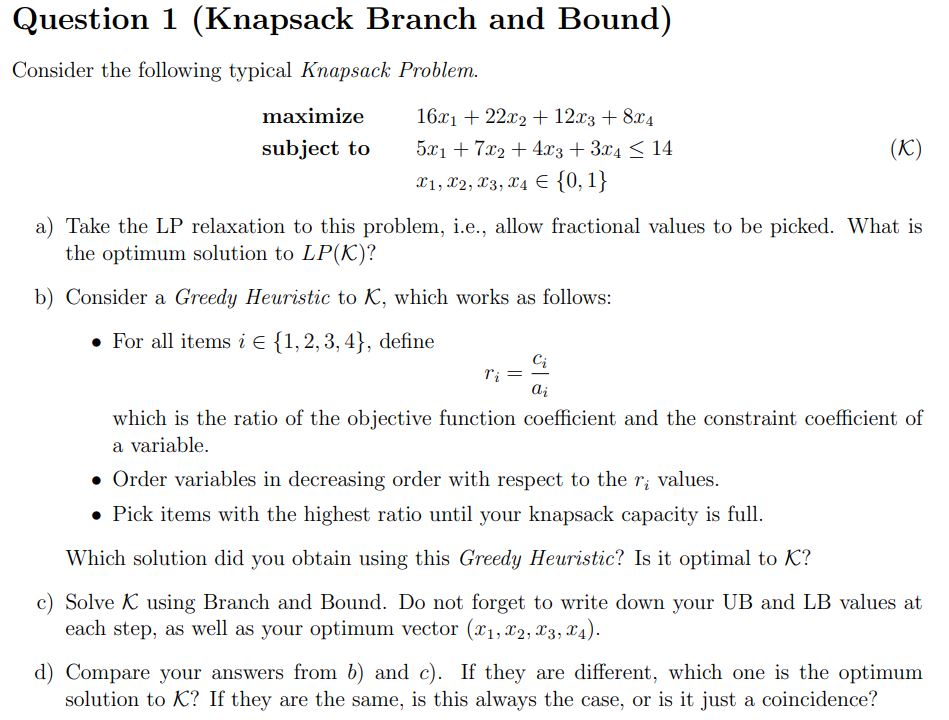 Solved Question 1 (Knapsack ﻿Branch and Bound)Consider the | Chegg.com