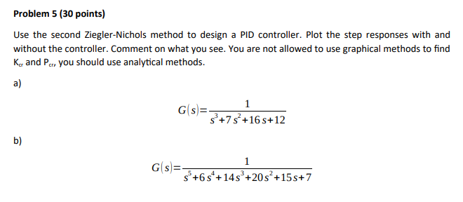 Problem 5 (30 ﻿points)Use the second Ziegler-Nichols | Chegg.com
