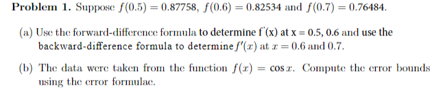Solved Problem 1. Suppose f(0.5)=0.87758,f(0.6)=0.82534 and | Chegg.com