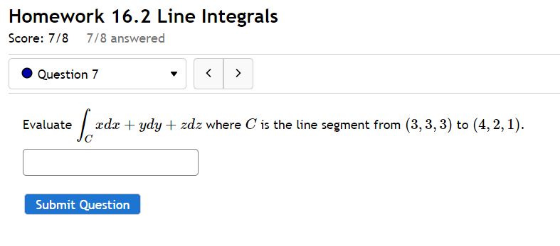 Solved Homework 16.2 Line Integrals Score: 7/8 7/8 answered | Chegg.com