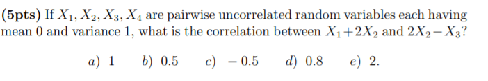 Solved (5pts) If X1, X2, X3, X4 are pairwise uncorrelated | Chegg.com