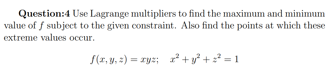 Solved Question:4 Use Lagrange multipliers to find the | Chegg.com