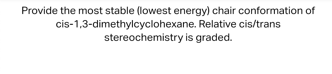 Solved Provide the least stable (highest energy) | Chegg.com