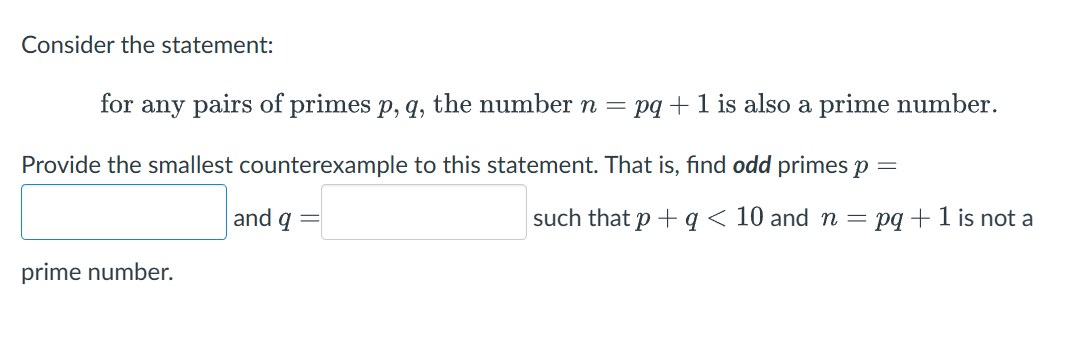 Solved Consider the statement: for any pairs of primes p,q, | Chegg.com