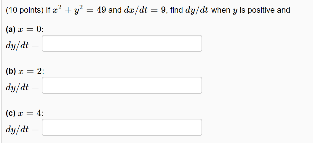 Solved (10 points) If x² + y2 = 49 and dx/dt = 9, find dy/dt | Chegg.com