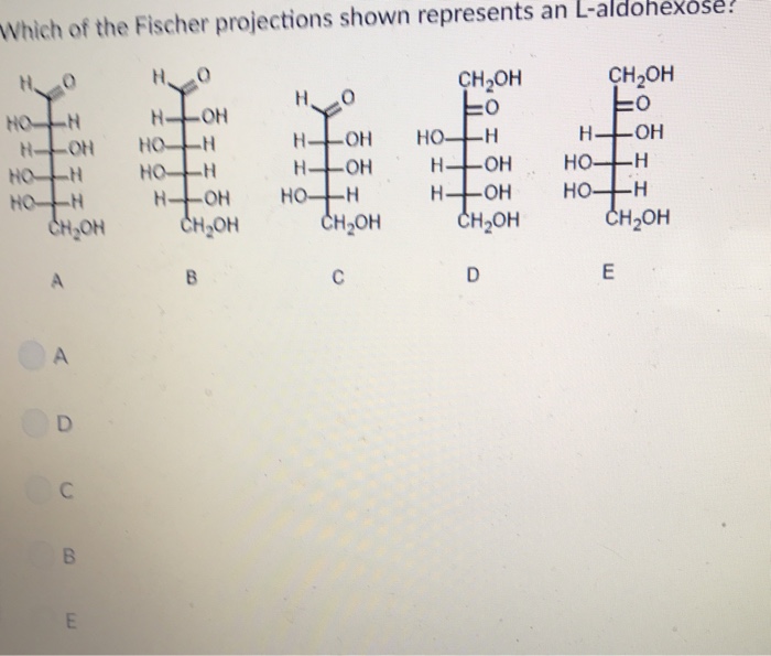 Solved an L-aldohexose Which of the Fischer projections | Chegg.com