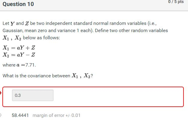Solved Question 10 0/5 pts Let Y and Z be two independent | Chegg.com