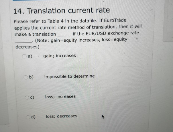 Solved 14. Translation current rate Please refer to Table 4 | Chegg.com