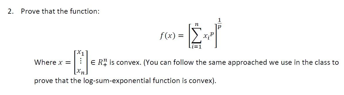 Solved 2. Prove that the function: f(x)=[∑i=1nxi]p1 Where | Chegg.com