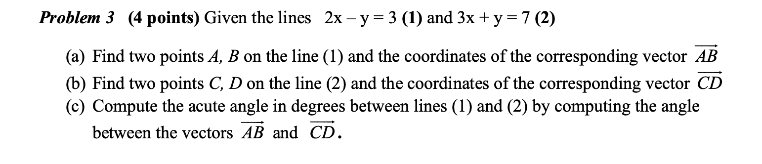 Solved Problem 3 (4 points) Given the lines 2x−y=3 (1) and | Chegg.com Solved Problem 3 (4 points) Given the lines 2x−y=3 (1) and | Chegg.com