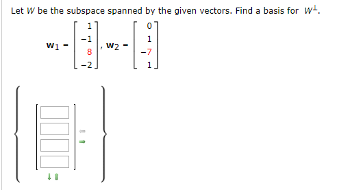 Solved Let W be the subspace spanned by the given vectors. | Chegg.com