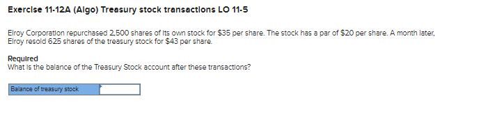 Solved Exerclse 11-12A (Algo) Treasury stock transactions LO | Chegg.com