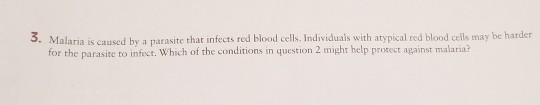Solved 5. Malaria is caused by a parasite that infects red | Chegg.com
