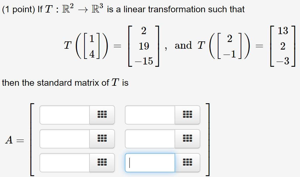 Solved (1 point) If T:R2 + R3 is a linear transformation | Chegg.com