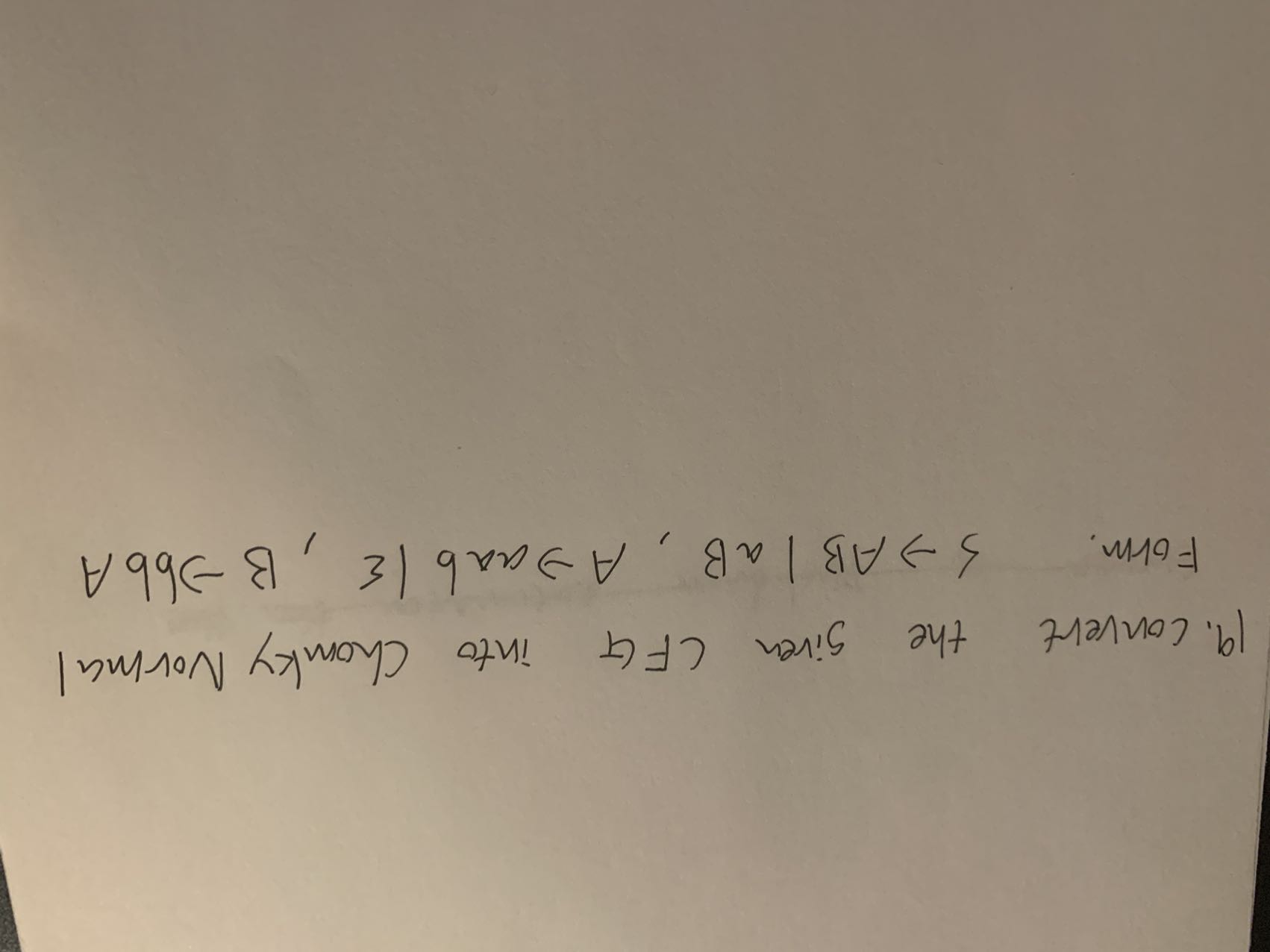 Solved 19. convert the given CFG into Chomky Normal Form. | Chegg.com