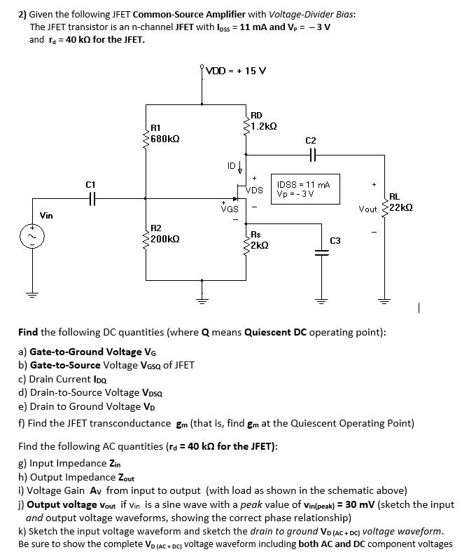 Solved 2) Given the following JFET Common-Source Amplifier | Chegg.com