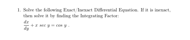 Solved 1. Solve the following Exact/Inexact Differential | Chegg.com