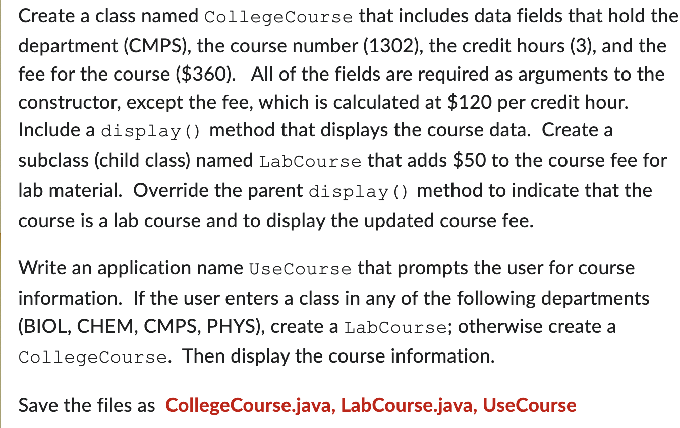 Solved Create a class named CollegeCourse that includes data | Chegg.com