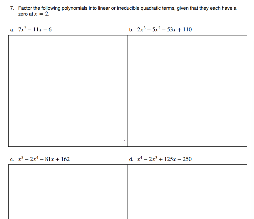 Solved 7. Factor the following polynomials into linear or | Chegg.com