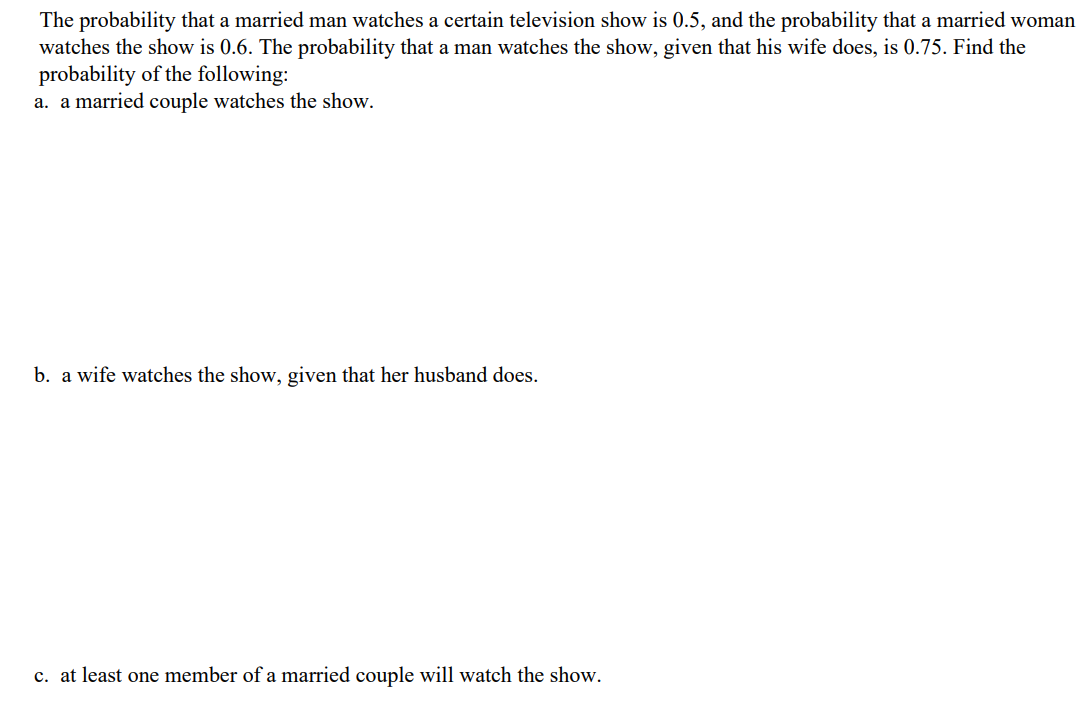 Solved The probability that a married man watches a certain | Chegg.com