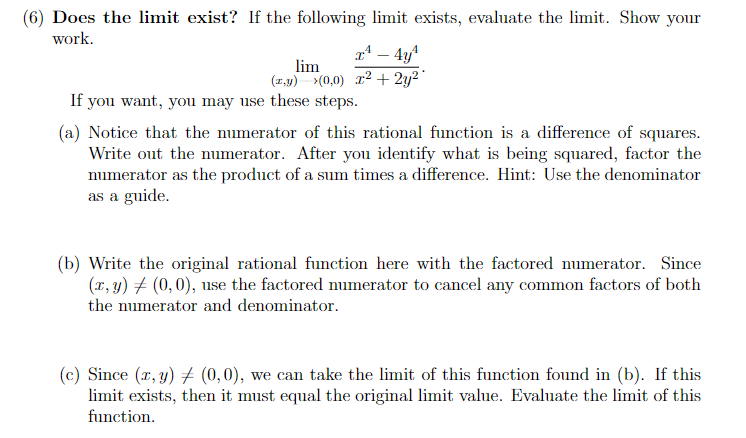 Solved 6) Does the limit exist? If the following limit | Chegg.com