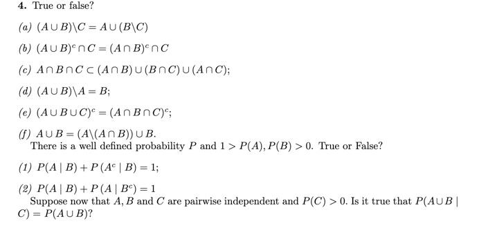 Solved 4. True or false? (a) (AUB) C = AU (B\C) (6) (AUB) nC | Chegg.com