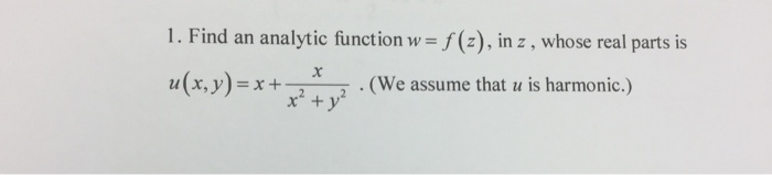 Solved Find an analytic function w = f(z), in z, whose real | Chegg.com Solved Find an analytic function w = f(z), in z, whose real | Chegg.com