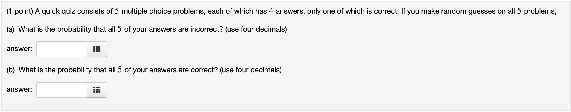Solved (1 point) A quick quiz consists of 5 multiple choice | Chegg.com