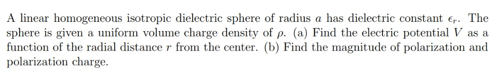 Solved A linear homogeneous isotropic dielectric sphere of | Chegg.com