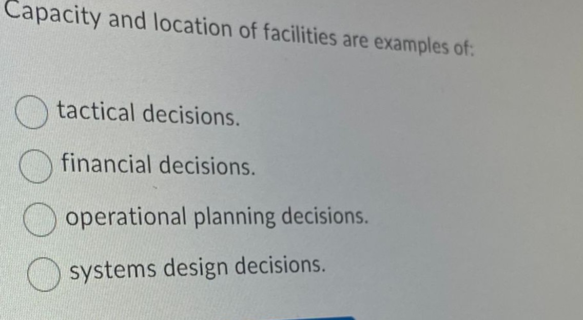 Solved Capacity and location of facilities are examples | Chegg.com