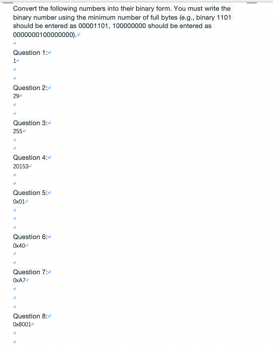 Solved Convert the following numbers into their binary form. | Chegg.com