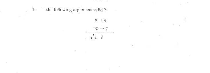 Solved 1. Is the following argument valid? p→q¬p→q∘q | Chegg.com