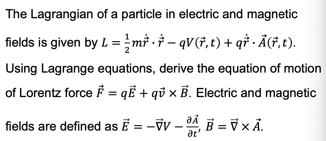 Solved The Lagrangian of a particle in electric and magnetic | Chegg.com
