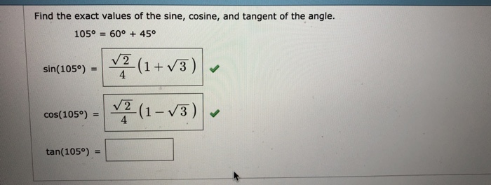 Solved Find the exact values of the sine, cosine, and | Chegg.com