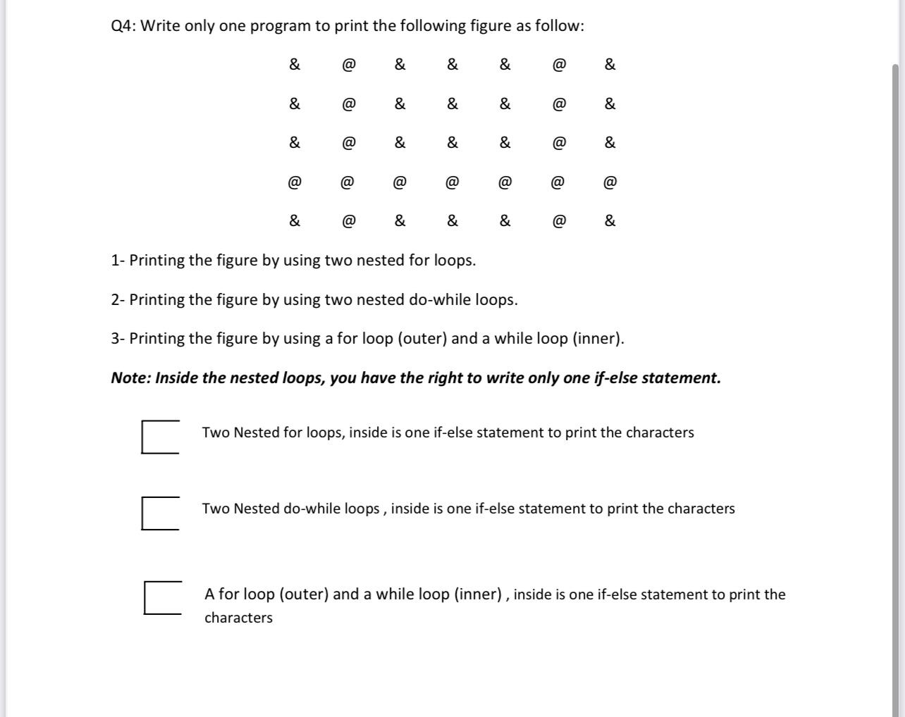 Solved Q4: Write only one program to print the following | Chegg.com