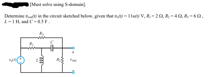 Solved [Must solve using S-domain). Determine Vout(t) in the | Chegg.com