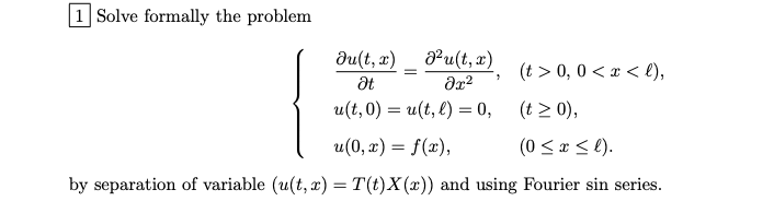 Solved 1 Solve formally the problem = au(t, x) a2u(t, x) (t | Chegg.com